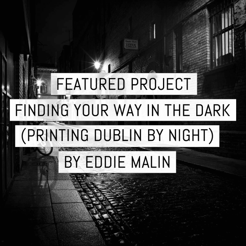 Featured project: Finding your way in the dark (printing Dublin by ...