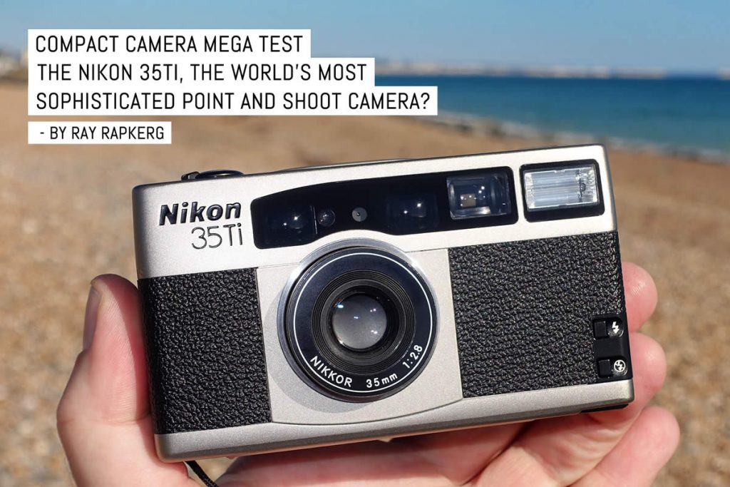 Compact camera mega test: The Nikon 35Ti, the world’s most ...