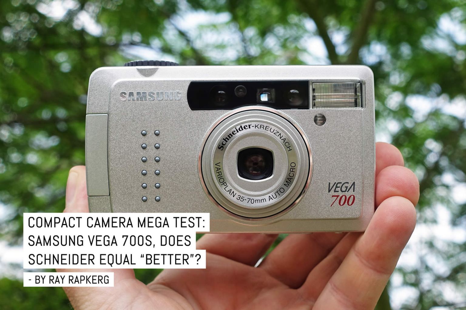 Compact camera mega test: Samsung Vega 700, does Schneider-Kreuznach ...