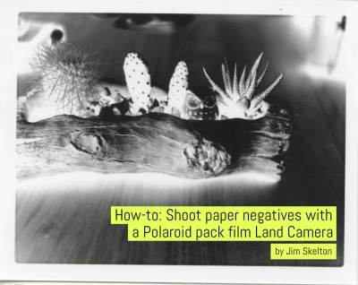 How-to: Shoot paper negatives with a Polaroid pack film Land Camera ...